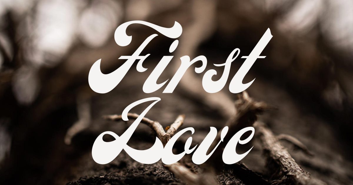 First Love | Grace Community Church, Richhill