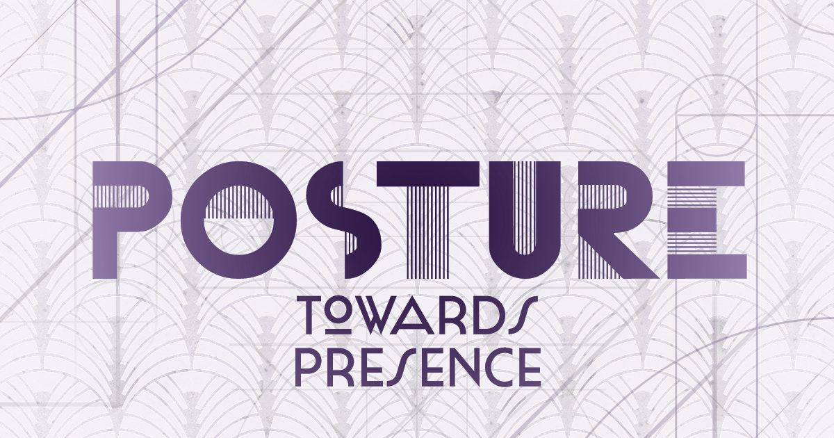 Posture Towards Presence | Grace Community Church, Richhill